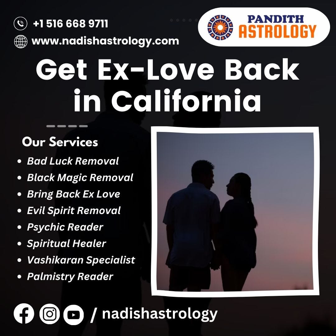 Get Ex-Love Back in California usa - nadish astrology - Medium