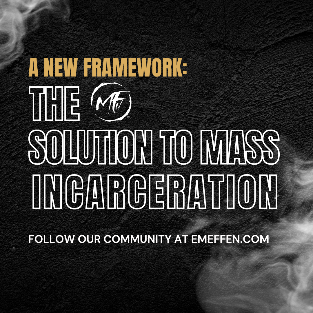 A New Framework: The MFn Solution to Mass Incarceration | by emeffen ...