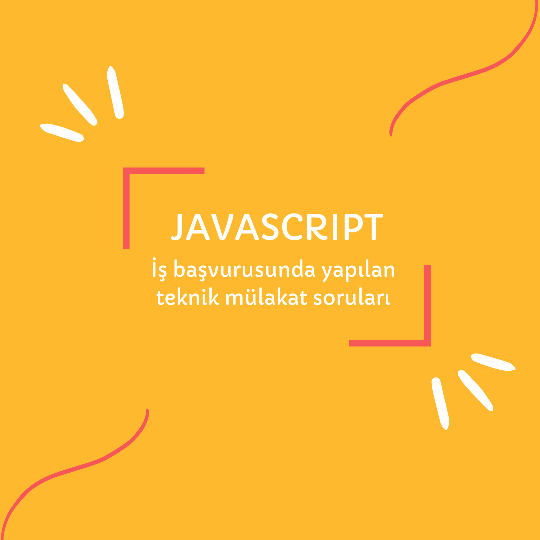 JavaScript iş başvurusunda yapılan teknik mülakat soruları | by Emre ...