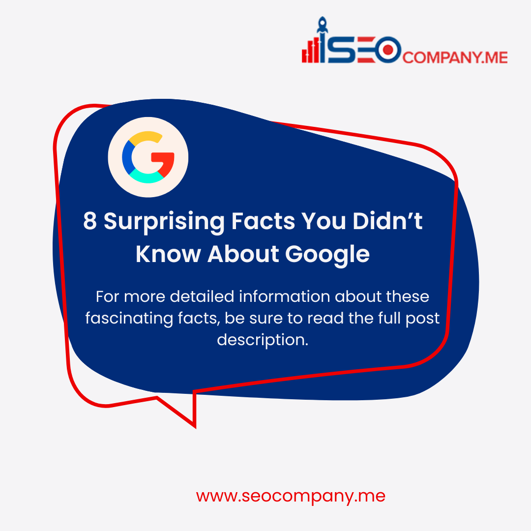 8 Surprising Facts You Didn’t Know About Google - seocompany.me - Medium