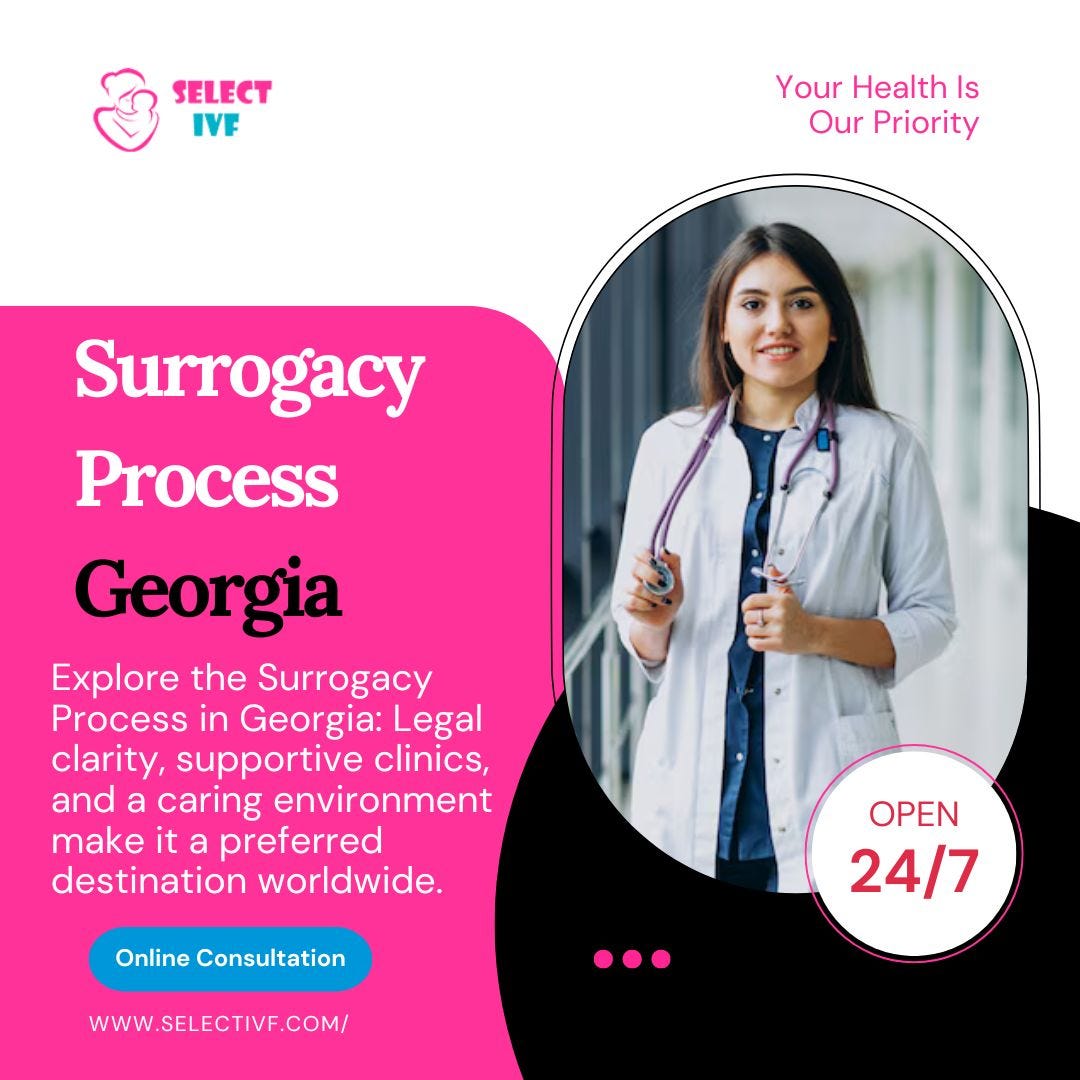 Navigating the Surrogacy Process in Georgia: A Guide by Select IVF | by ...