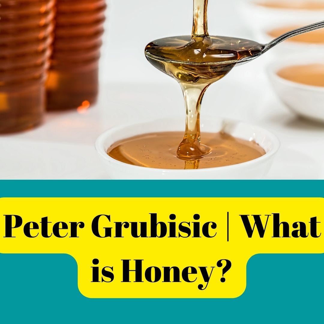 Peter Grubisic | What is Honey?. What is Honey | by Petergrubisic | Medium