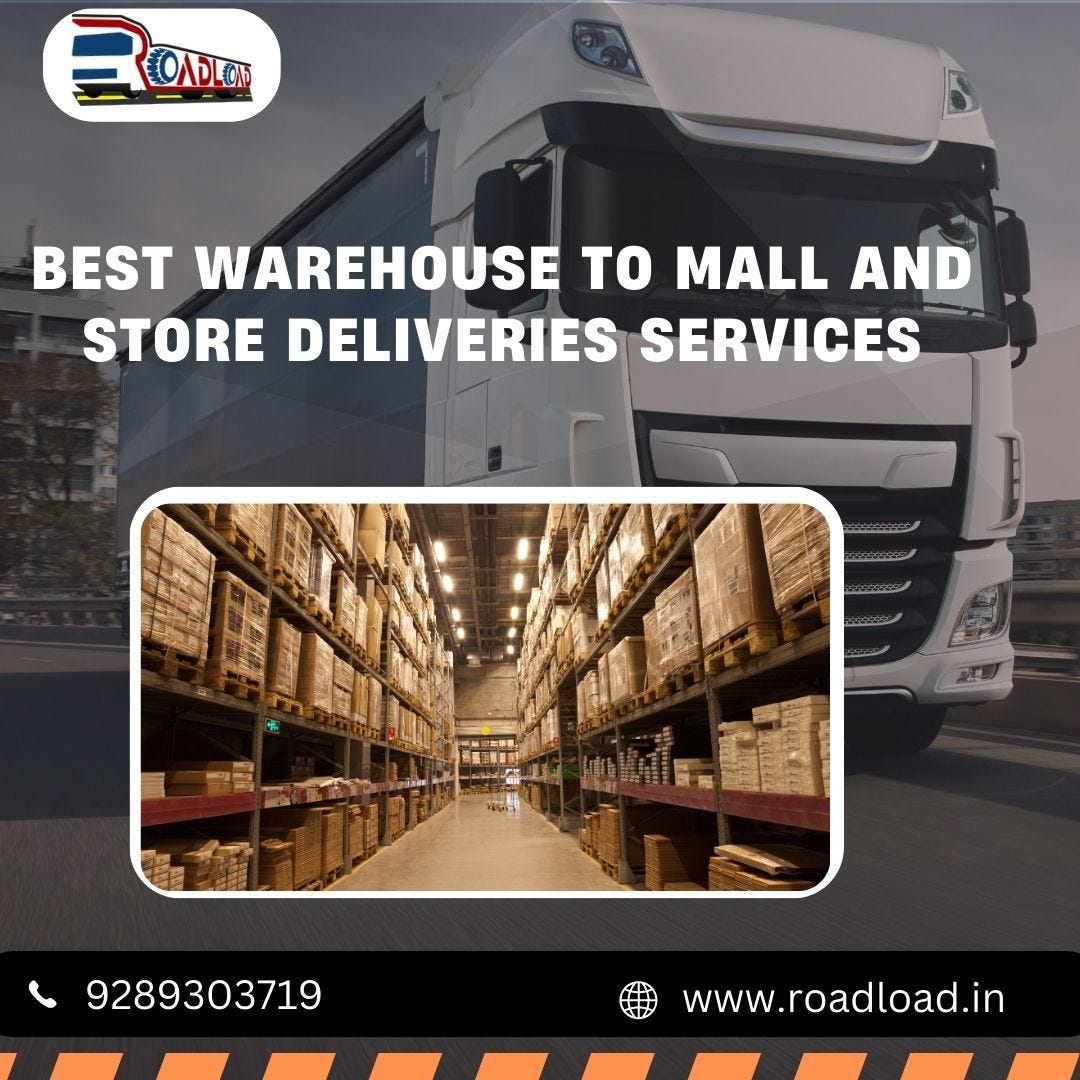 Best Warehouse To Mall And Store Deliveries Services - RoadLoad - Medium