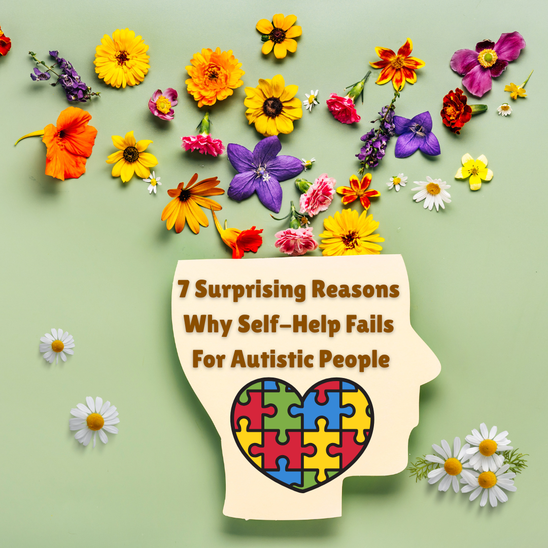 7 Surprising Reasons Why Self-Help Fails For Autistic People | by ...