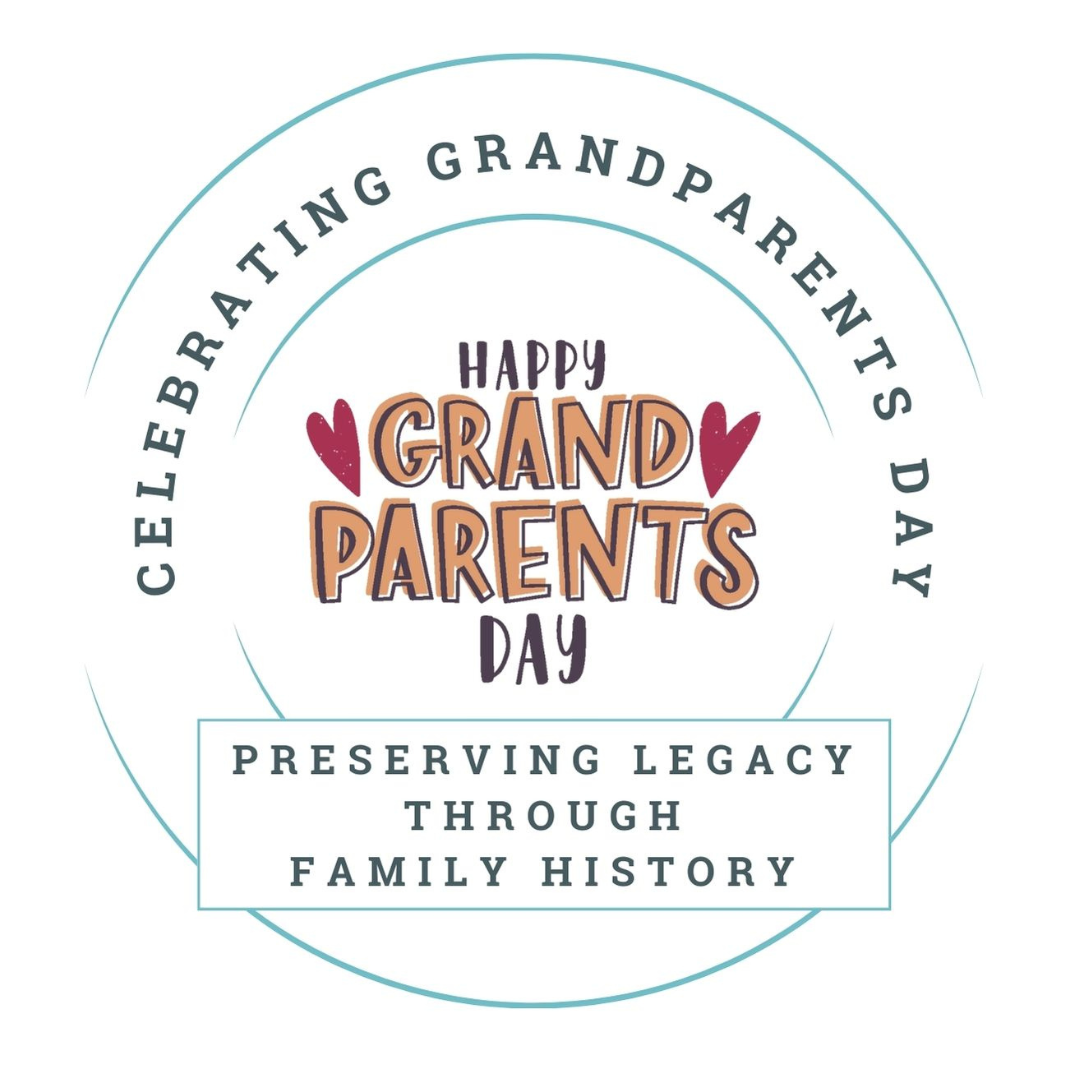 Celebrating Grandparents and Preserving Their Legacy Through Family ...
