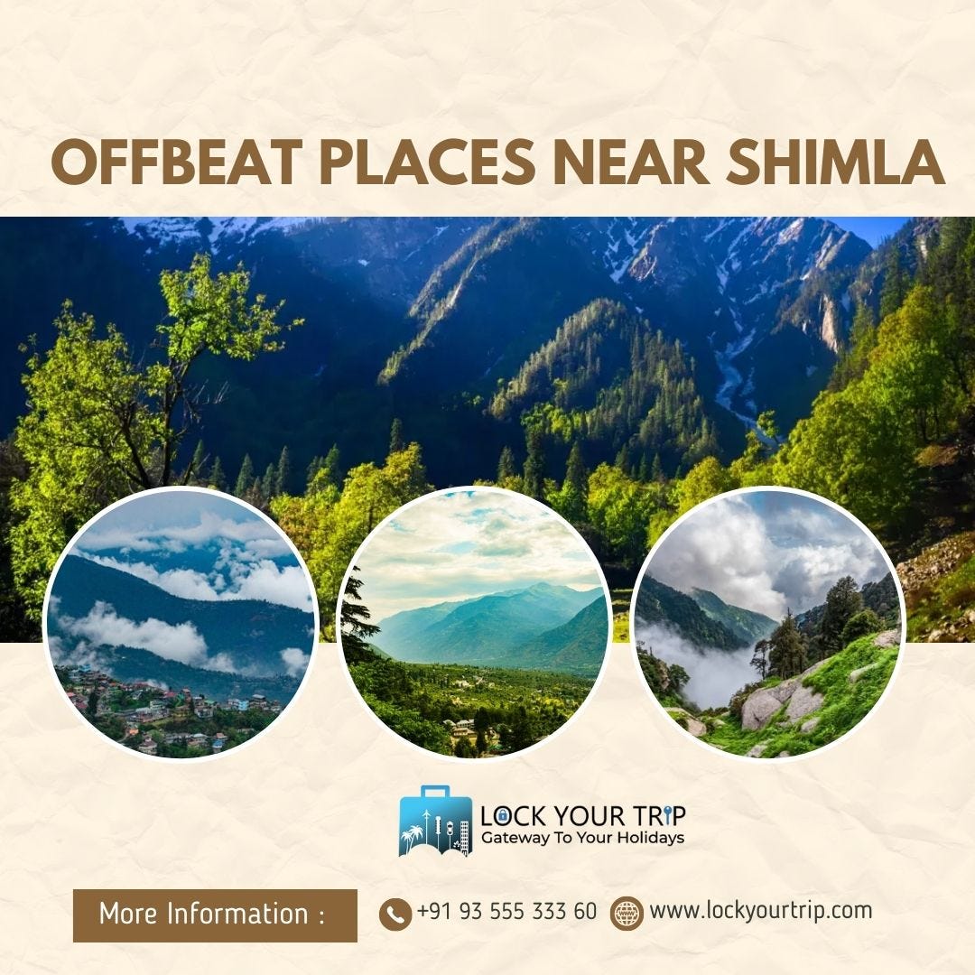 Exploring Hidden Gems: Offbeat Places Near Shimla - Lock Your Trip - Medium