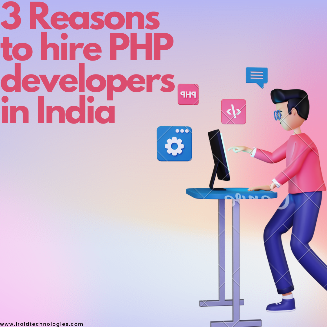 3 Reasons to Hire PHP Developers in India | by iROID Technologies | Medium