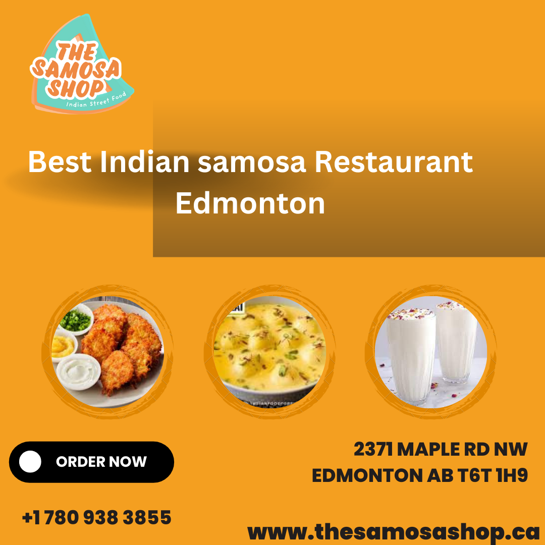 Best Indian samosa restaurant in Edmonton - the samosa shop edmonton ...
