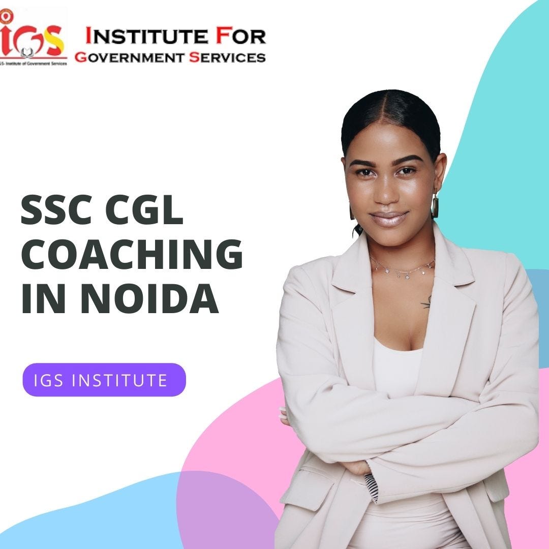 SSC CGL coaching in Noida | IGS Institute - IGS INSTITUTE - Medium