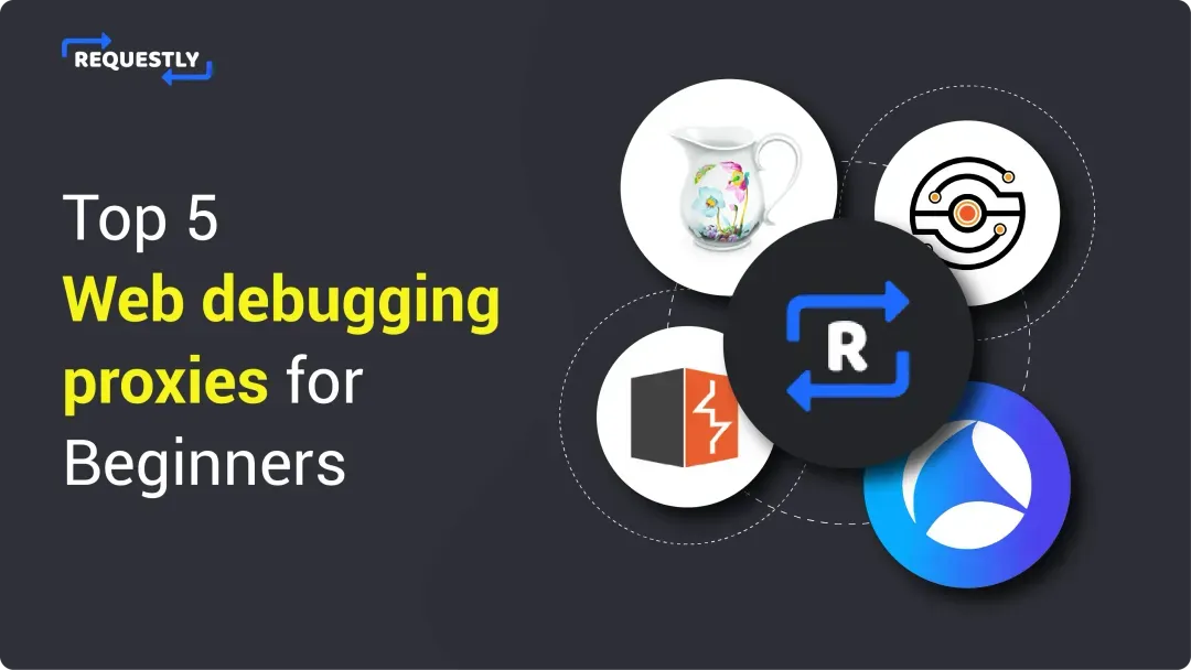 Top 5 Web Debugging Proxies for Beginners | by Sagar Soni | Requestly | Medium