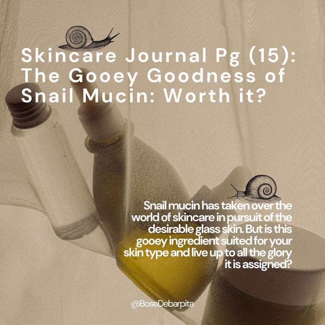 Skincare Journal Pg (15): The Gooey Goodness of Snail Mucin: Worth it ...