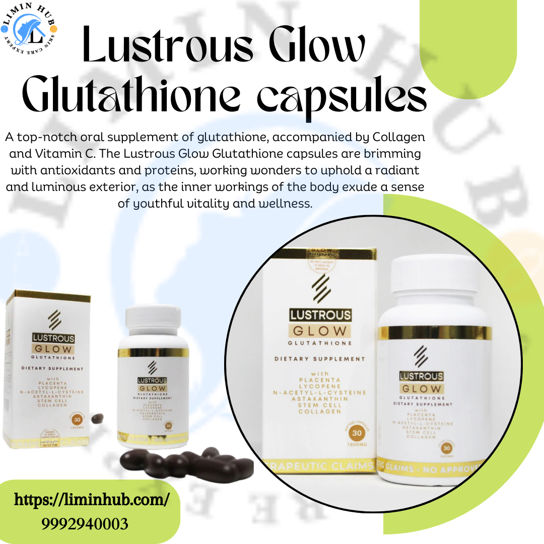 Lustrous Glow Glutathione Capsules: | by Liminhub | Dec, 2023 | Medium