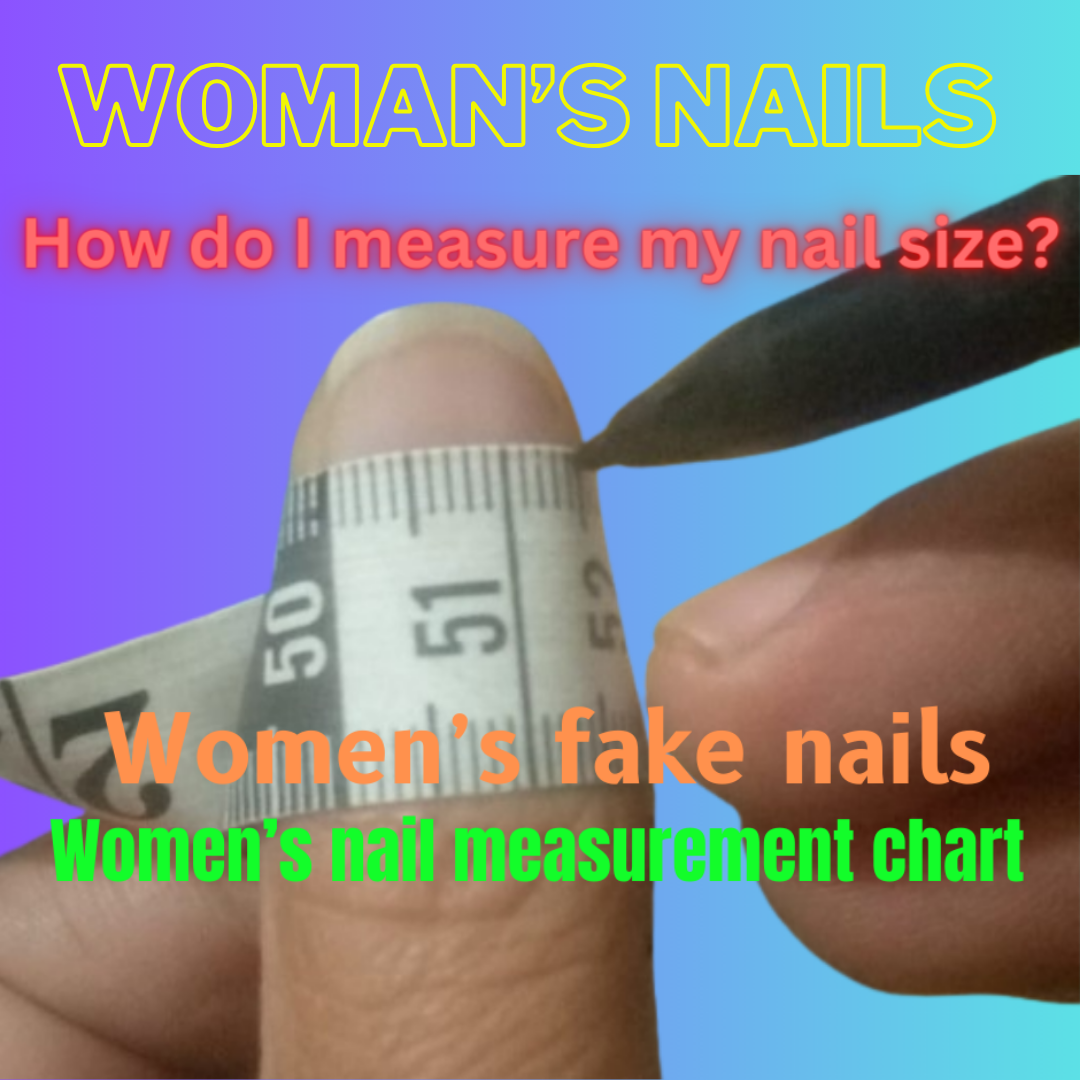 How do you measure a woman’s nail size before buying artificial fake ...