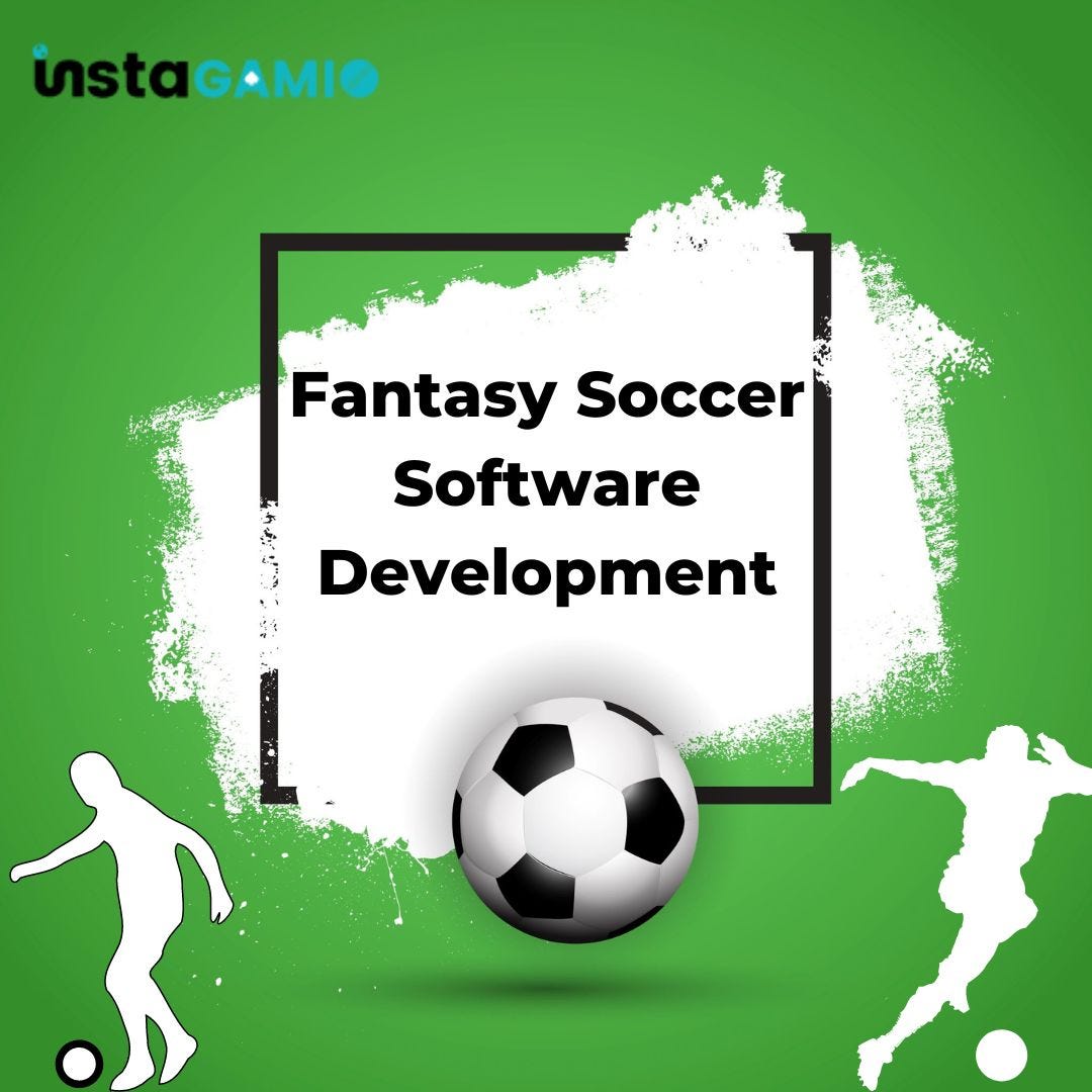 Fantasy Soccer Software Development - Sara Martin - Medium