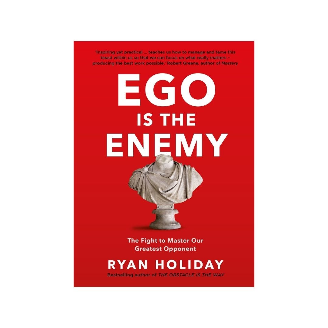 Ego is The Enemy: Highlight. Ego is the Enemy by Ryan Holiday is the ...