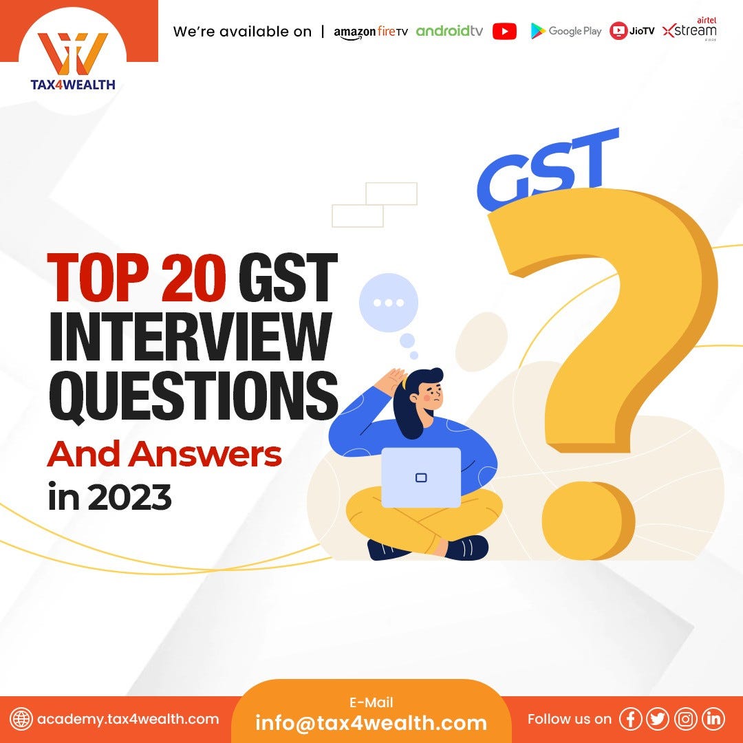 Top 20 GST Interview Questions and Answers in 2023 | by Academy Tax4wealth | Medium