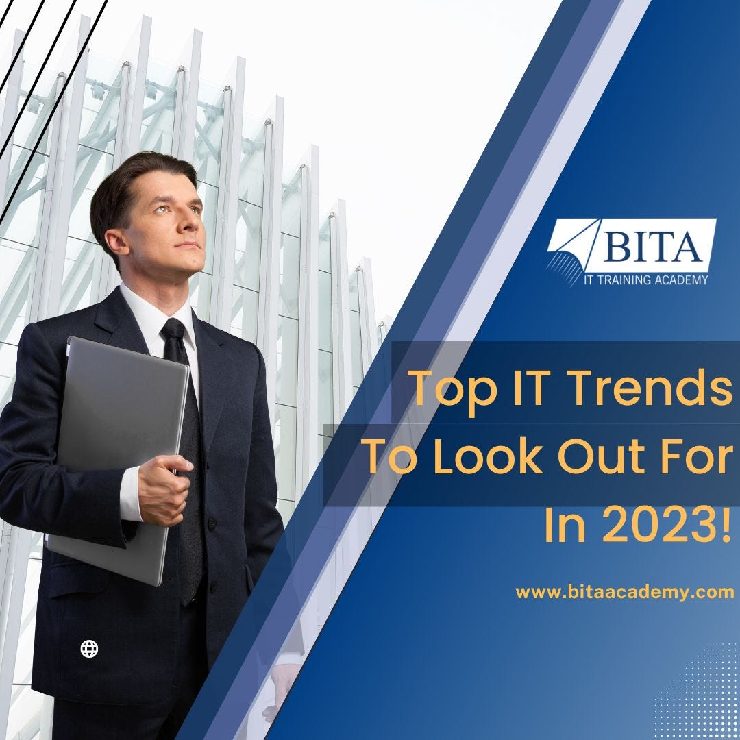 Top IT Trends To Look Out For in 2023 | by BITA IT Academy | Medium