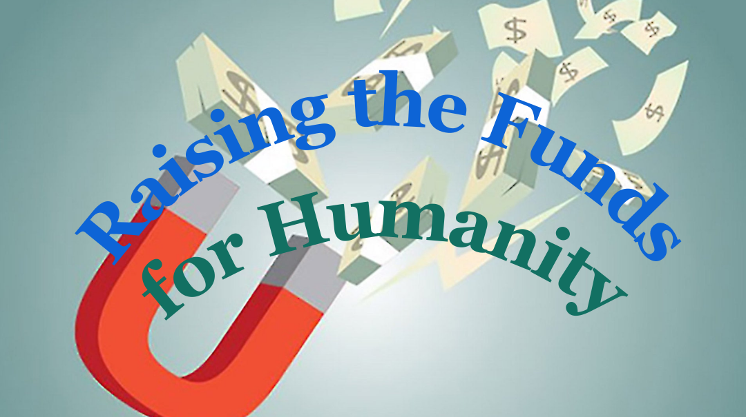 Raising the Funds for Humanity. Convincing someone onto a common point ...