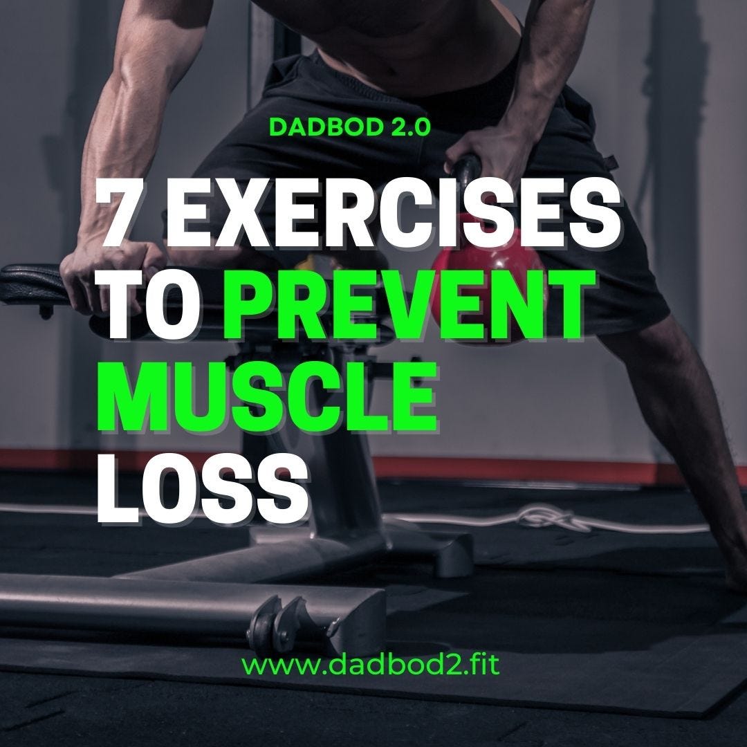The 7 Exercises to Prevent Muscle Loss | DadBod 2.0 | Medium