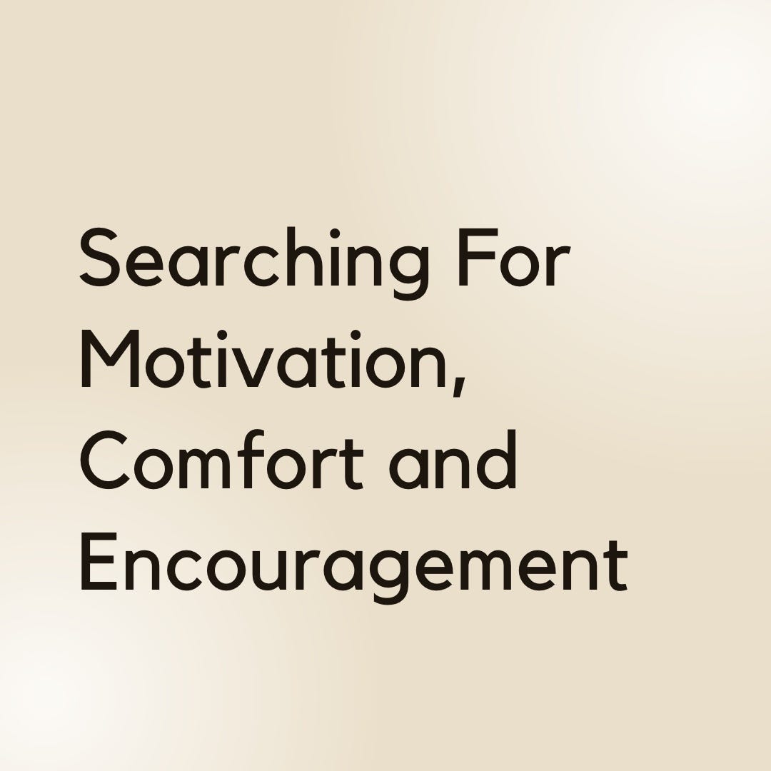 Searching For Motivation, Comfort and Encouragement! | by Affiliate ...