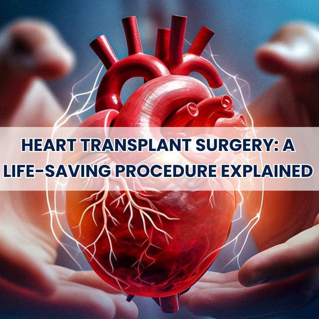 Heart Transplant Surgery: A Life-Saving Procedure Explained | by ...