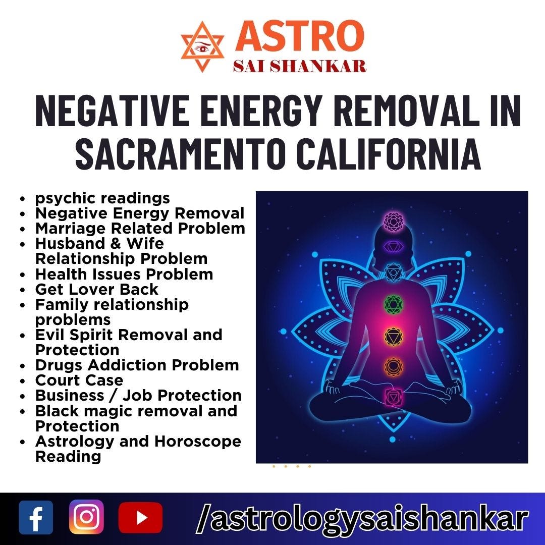 Best Negative Energy Removal in Sacramento California - Astrology Sai ...