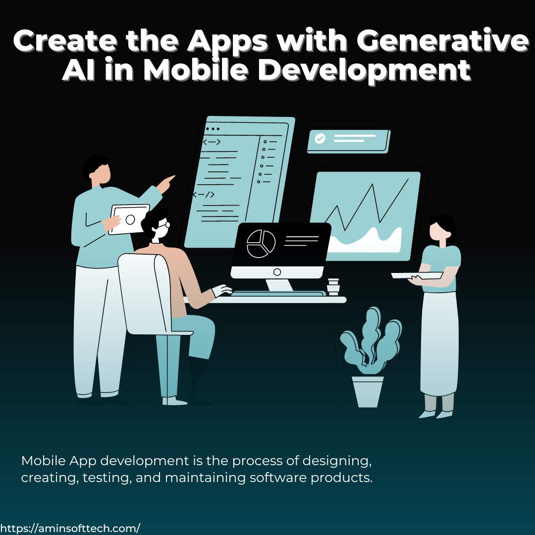 The Rise Of Generative Ai In Mobile App Development By Amin Softtech Apr 2024 Medium