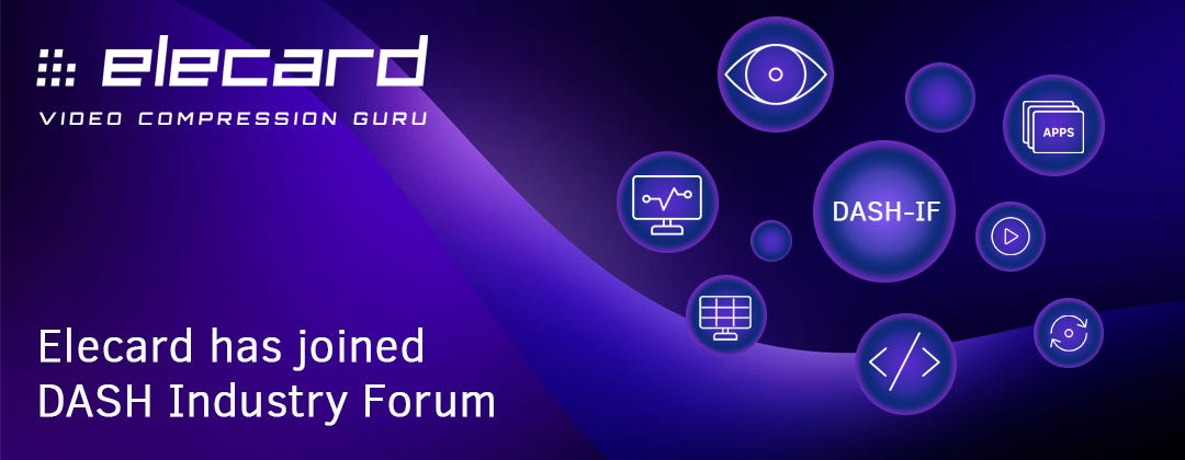 Elecard is now a member of the DASH Industry Forum - Elecard Company - Medium