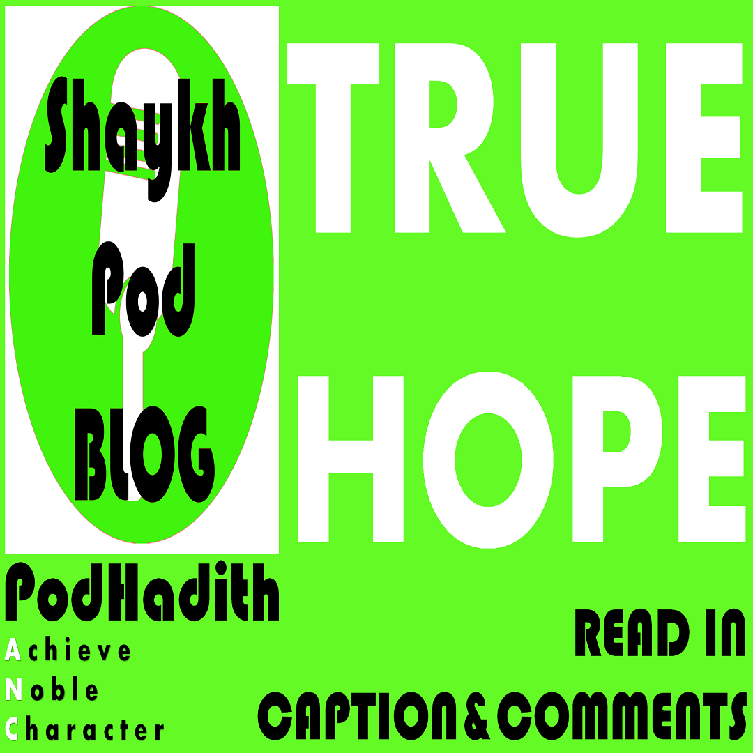PODHADITH: TRUE HOPE. In a Hadith found in Jami At Tirmidhi… | by ...