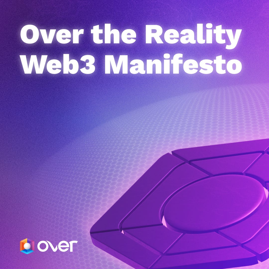 Over the Reality Web3 Manifesto. We believe that AR is the future of ...