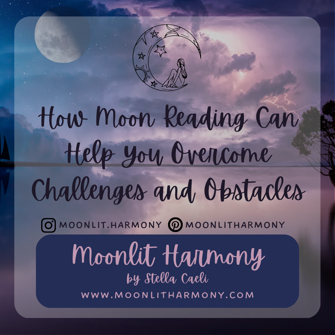 How Moon Reading Can Help You Overcome Challenges and Obstacles | by ...