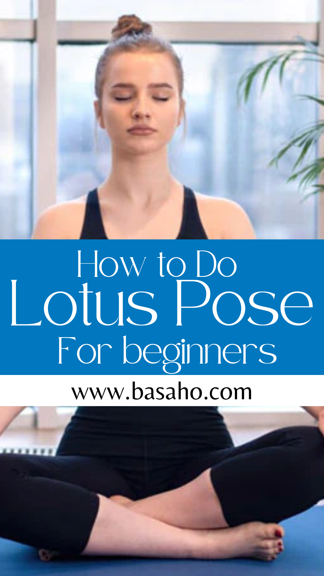 Lotus Pose: How to do Padmasana for beginners? - Basaho - Medium