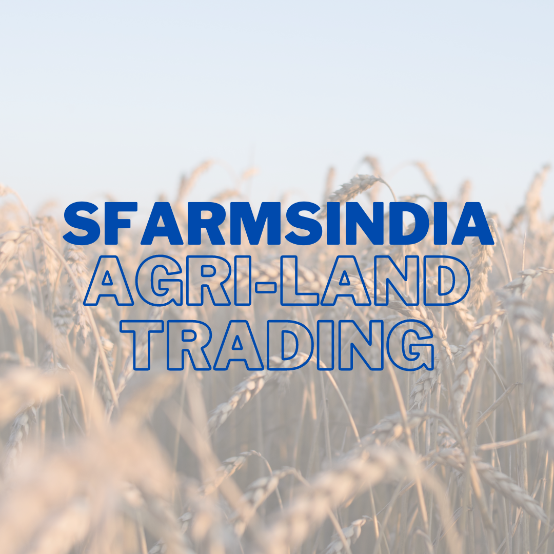 Agri-Land Trading Made Simple: The Impact of SFarmsIndia in India | by ...