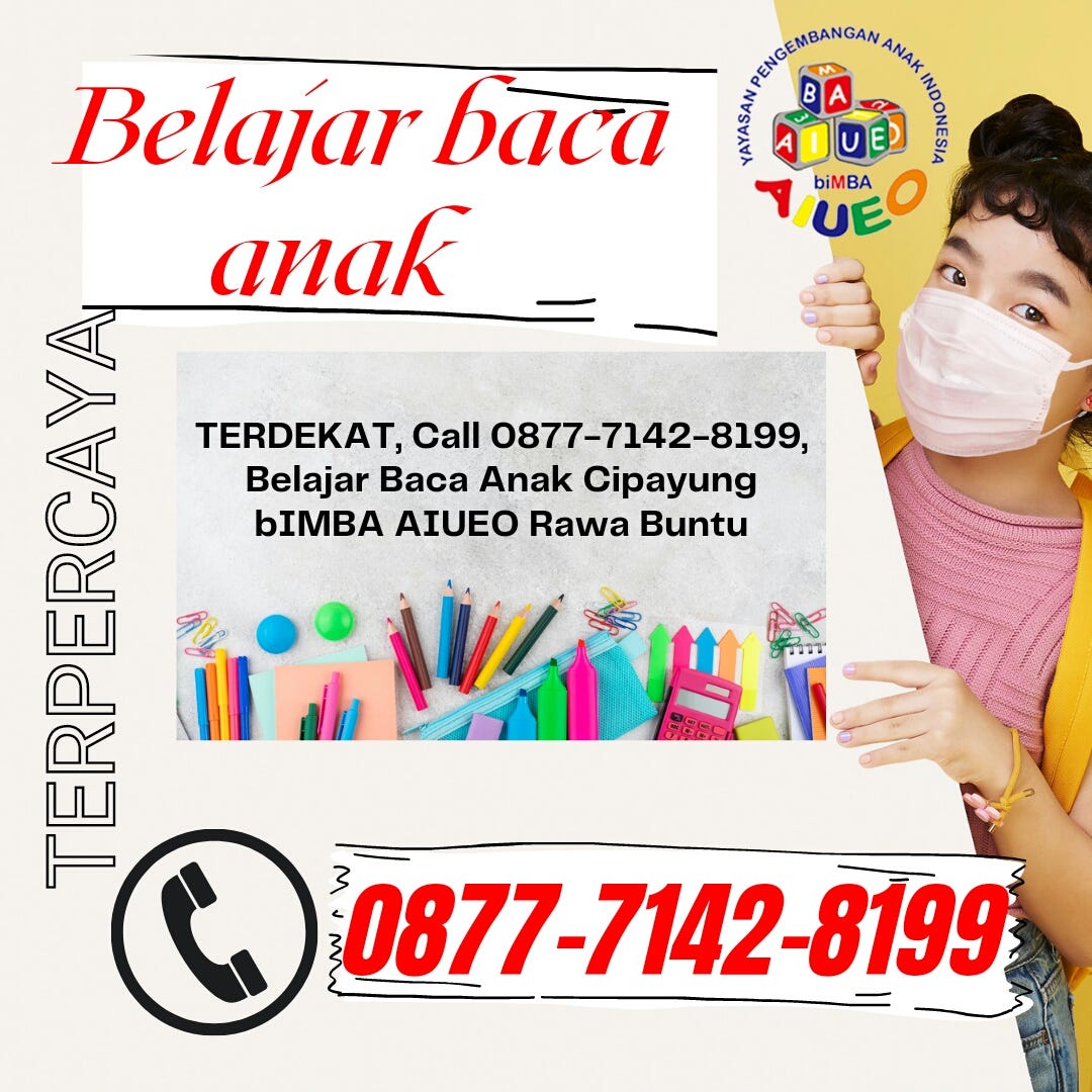 TERDEKAT, Call 0877–7142–8199, Belajar Baca Anak Cipayung bIMBA AIUEO Rawa Buntu ...