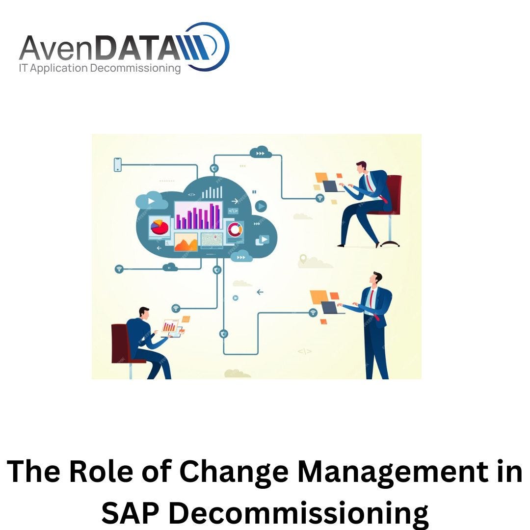 The Role of Change Management in SAP Decommissioning | by Avendata | Medium