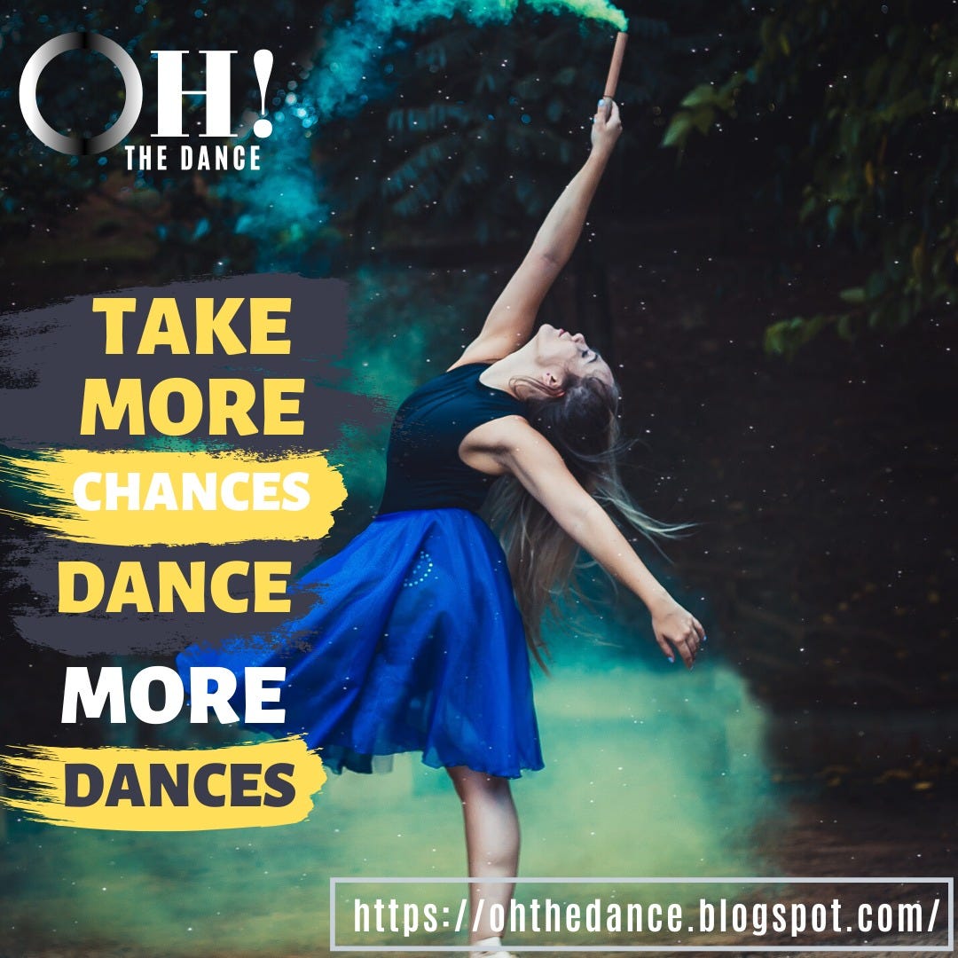 Take More Chances. Dance More Dance | by oh the dance | Medium