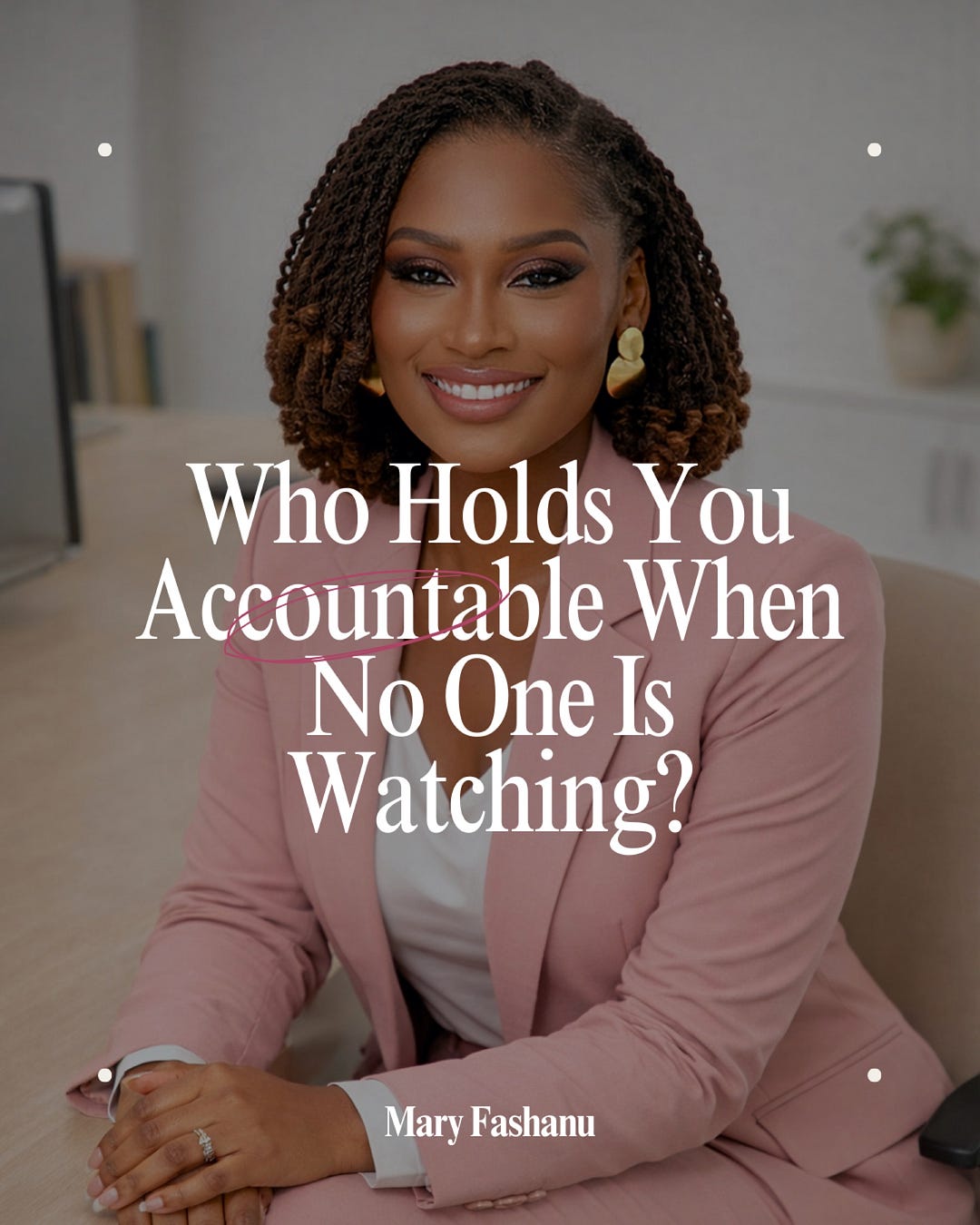 Who Holds You Accountable When No One Is Watching? | by Mary Fashanu ...