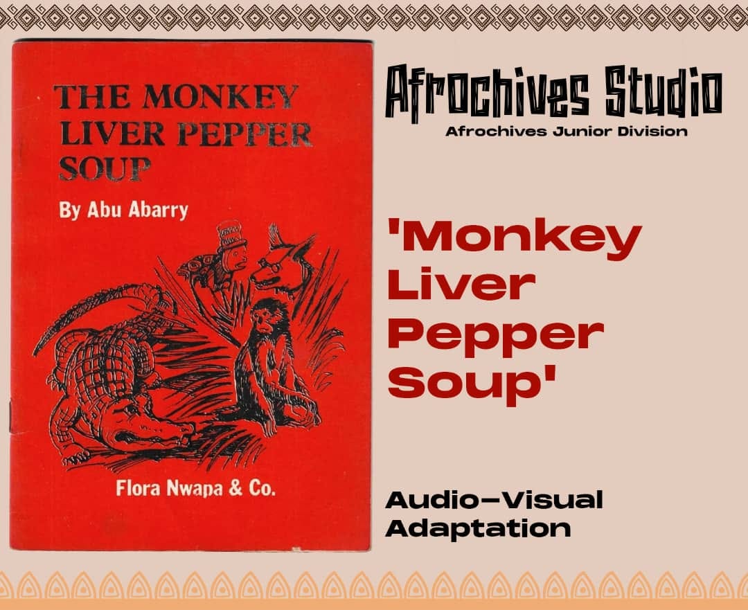 Afrochives Studio’s Afrochives Junior Division Set to Unveil ‘Monkey Liver Pepper Soup’ Audio ...