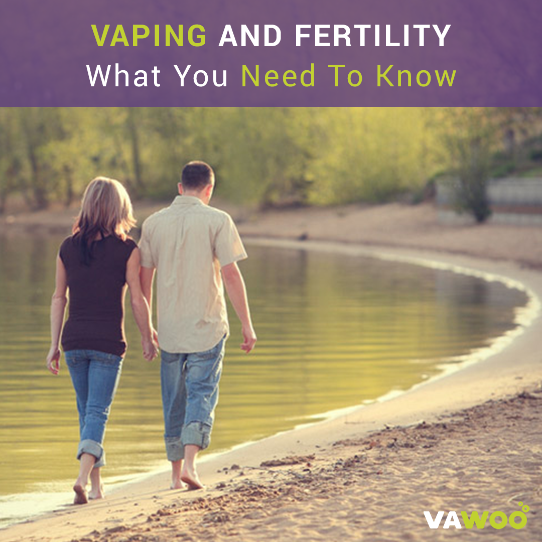 Vaping And Fertility. What you need to know | by VAWOO | Medium