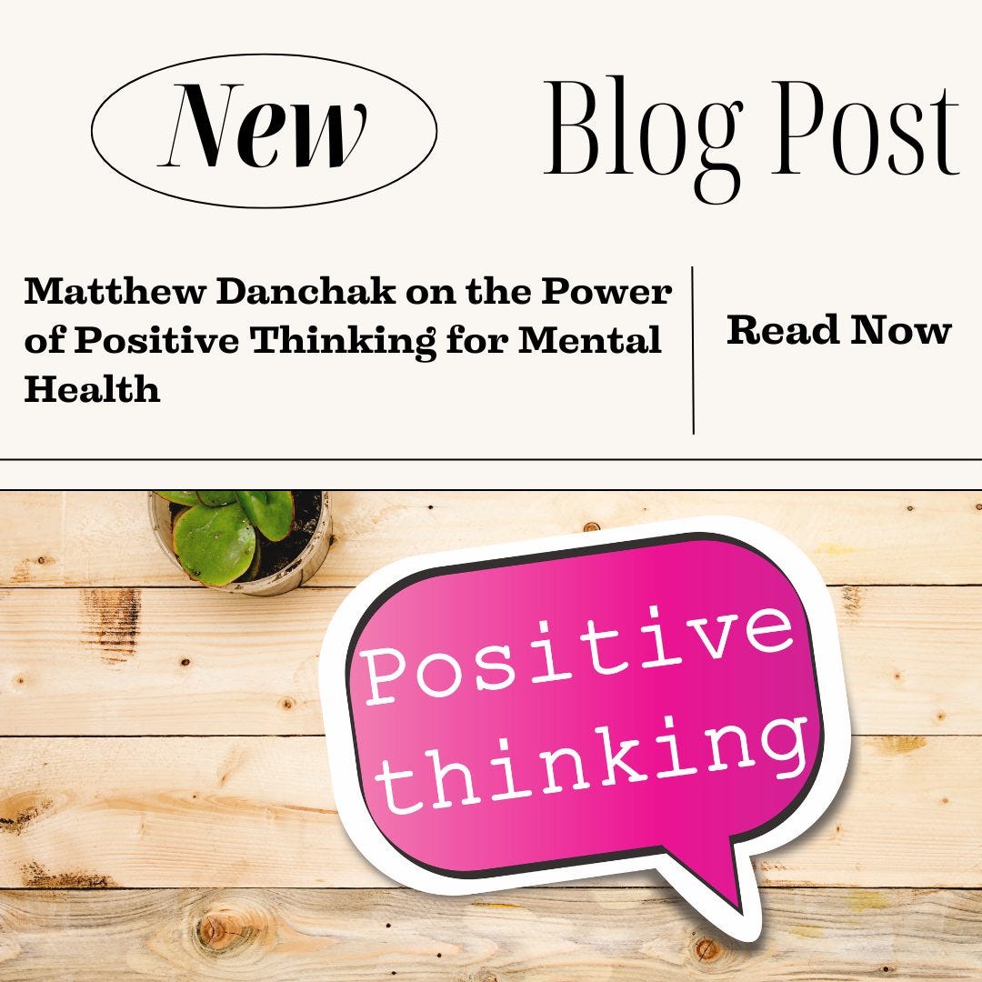 Matthew Danchak on the Power of Positive Thinking for Mental Health ...