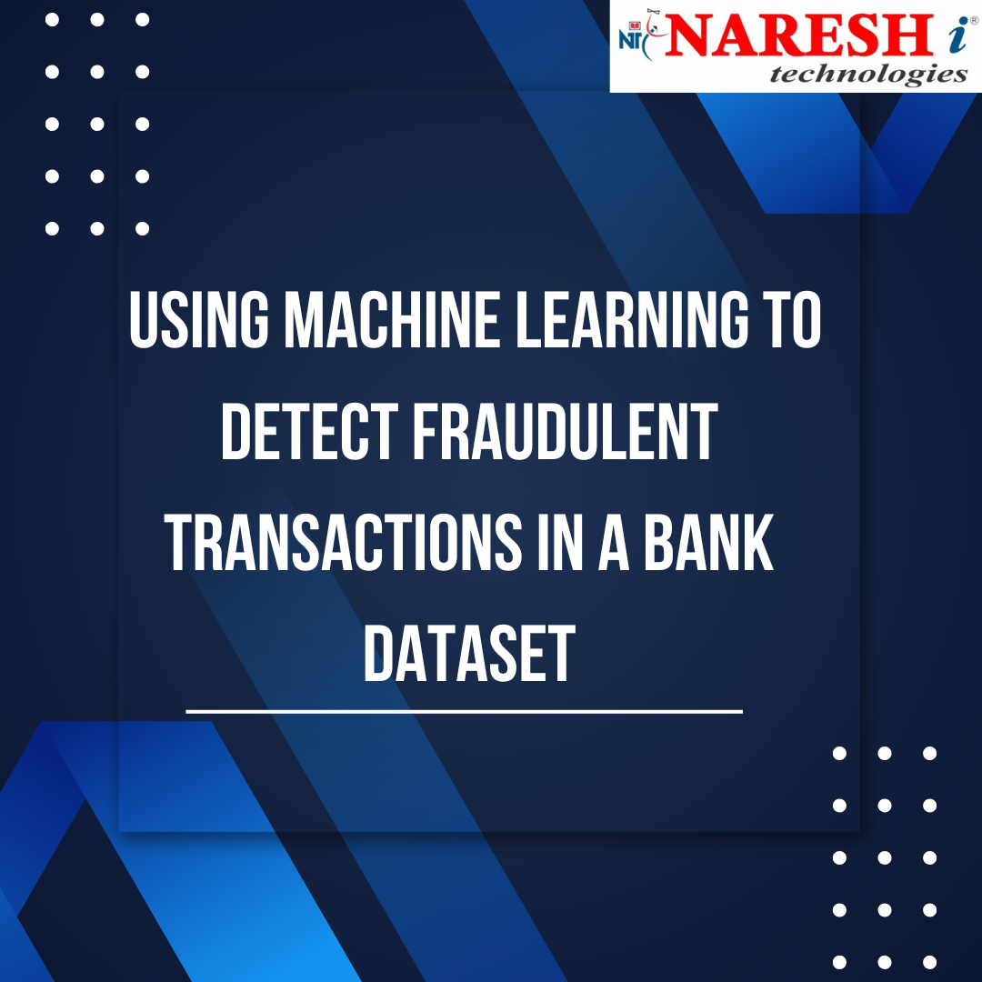 Using Machine Learning to Detect Fraudulent Transactions in a Bank Dataset | by Tejasri Nareshit ...