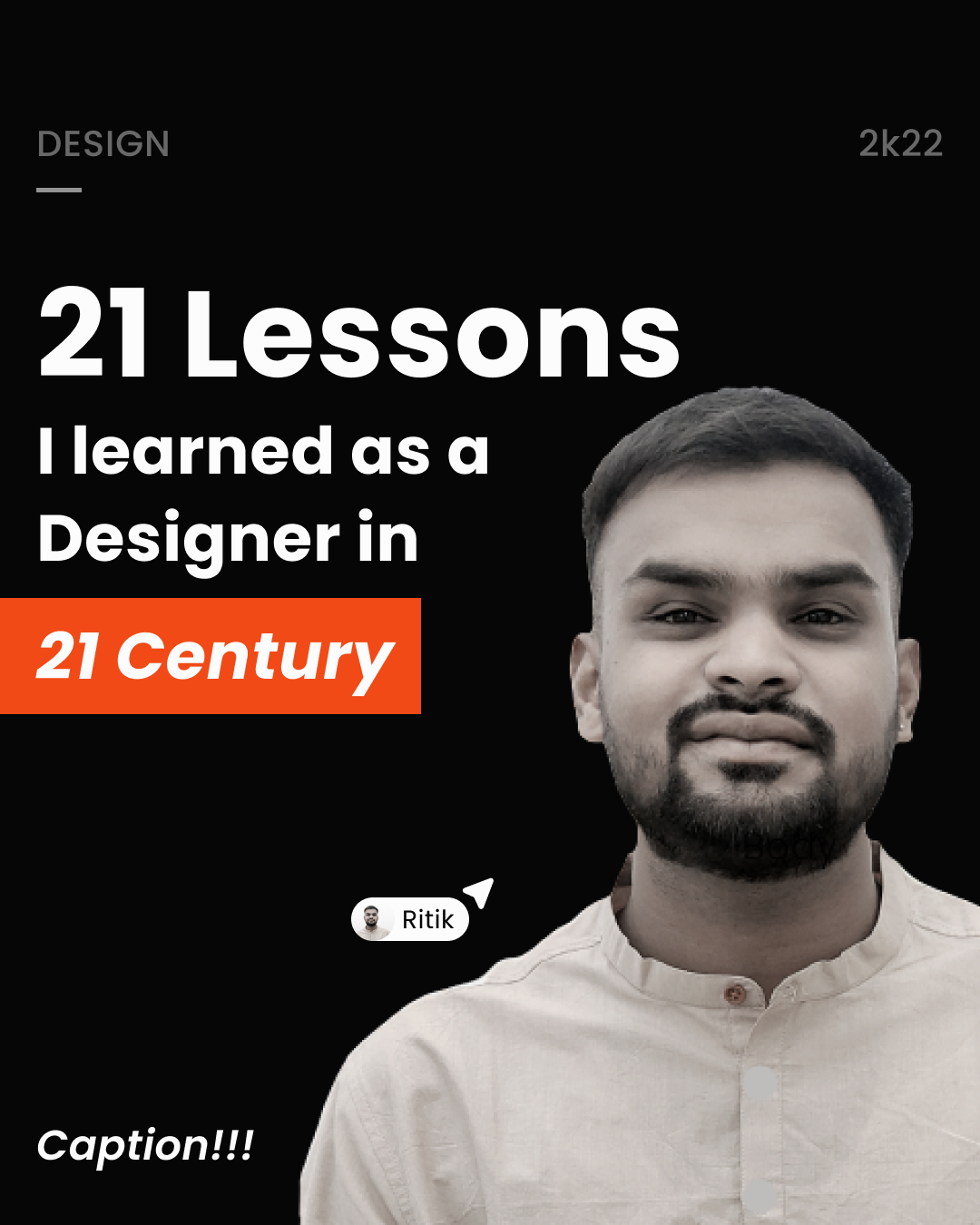 21 Lessons I learned as a Designer in 21 Century. | by Ritik Jayy ...