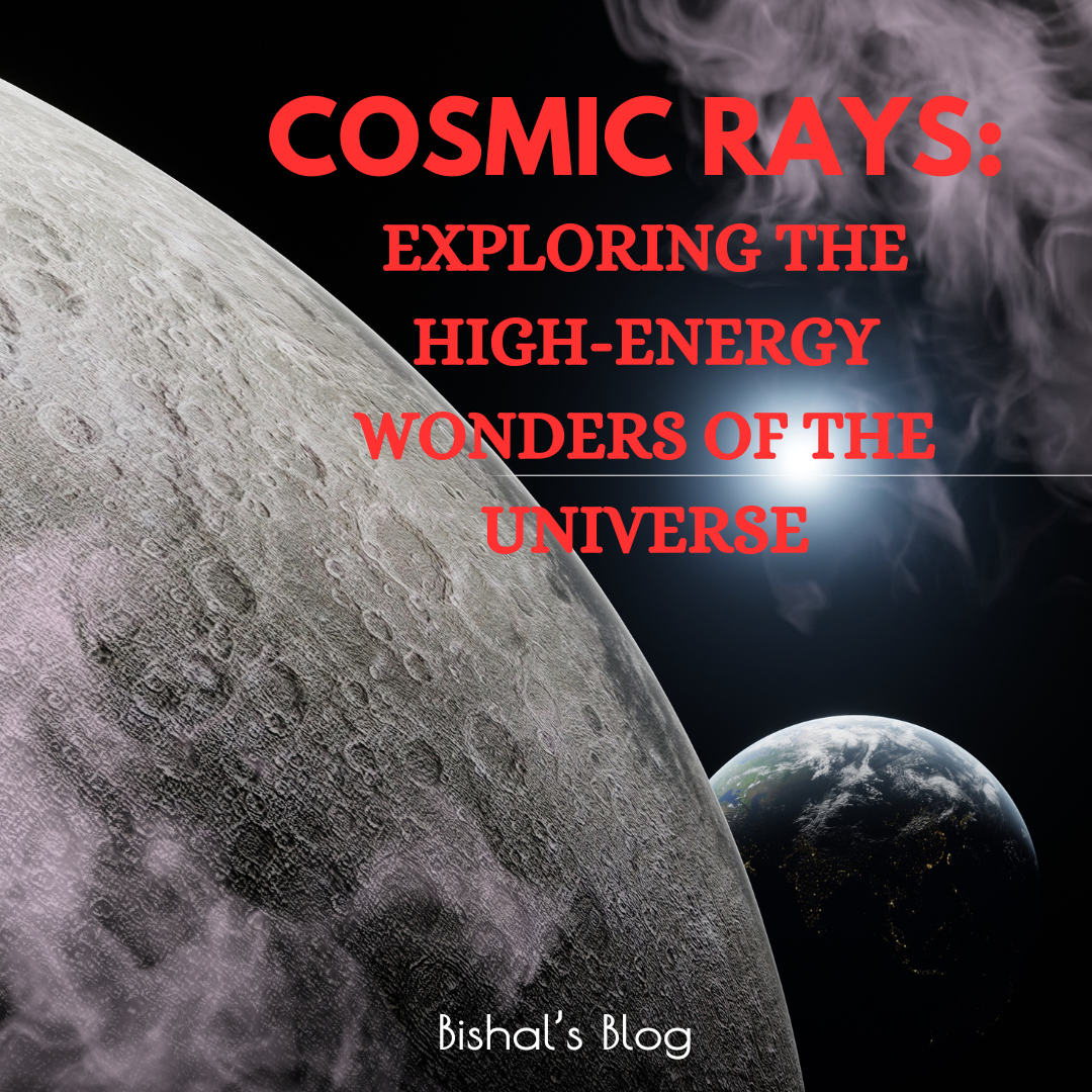 Cosmic Rays: Exploring the High-Energy Wonders of the Universe | by ...