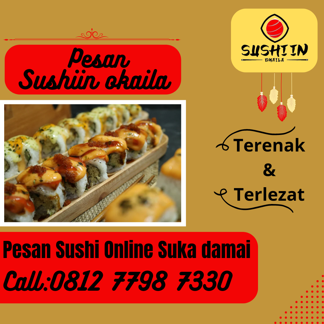 TERIMA PESANAN, Call 0812–7798–7330, Pesan Sushi Online Sushiin Okaila Sukadamai | by Sushi ...