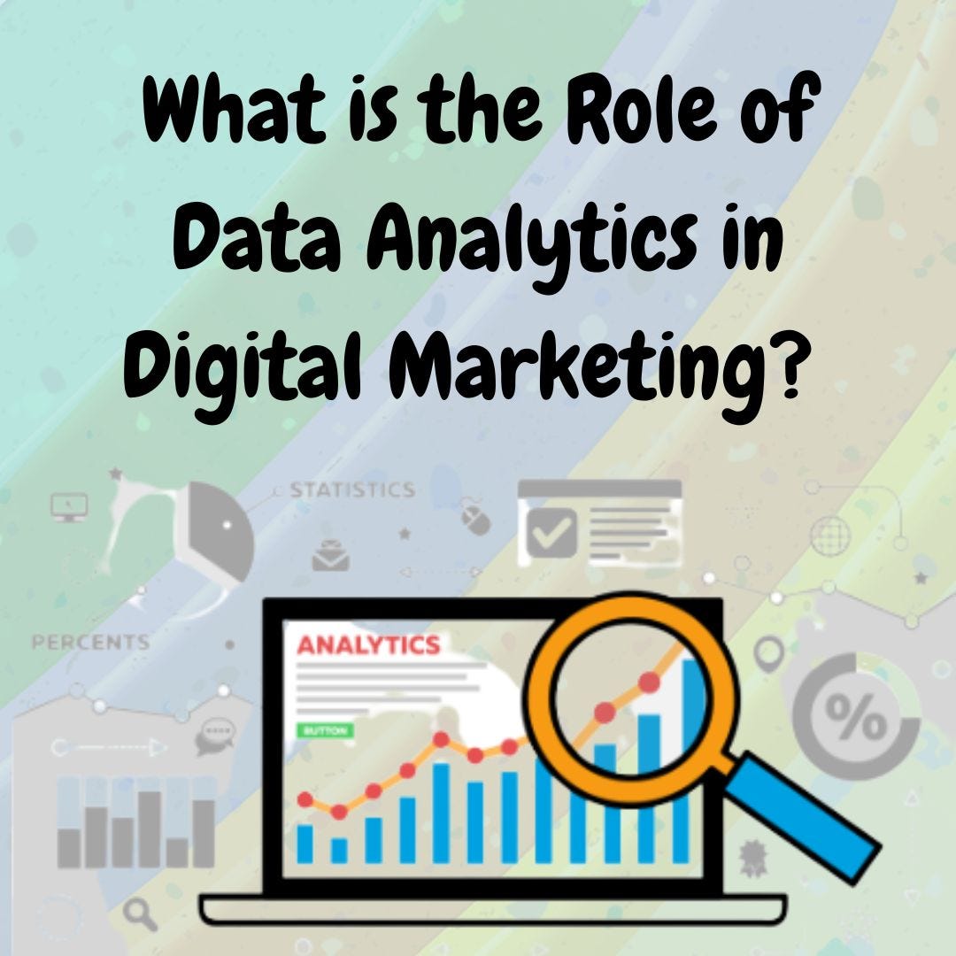 Data analytics plays a crucial role in digital marketing by providing ...
