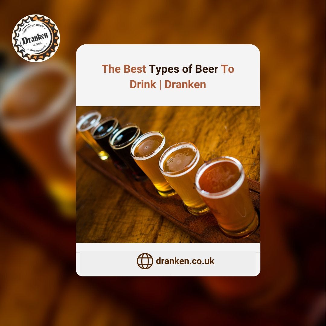 The Best Types of Beer To Drink | Dranken - Dranken UK - Medium