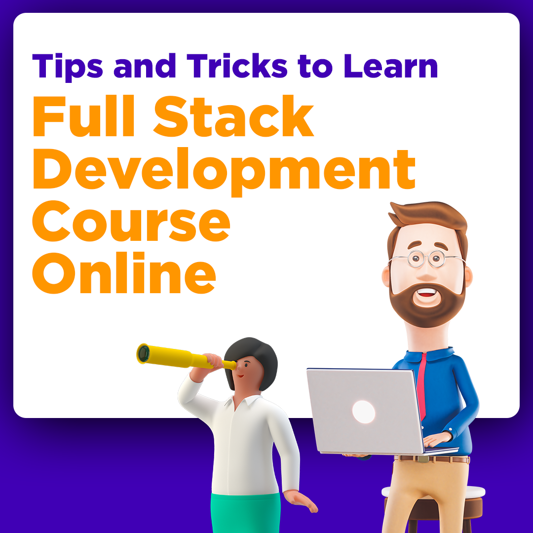 Simple Tips and Tricks to Learn Full Stack Development Course Online | by Harsh jain | Medium