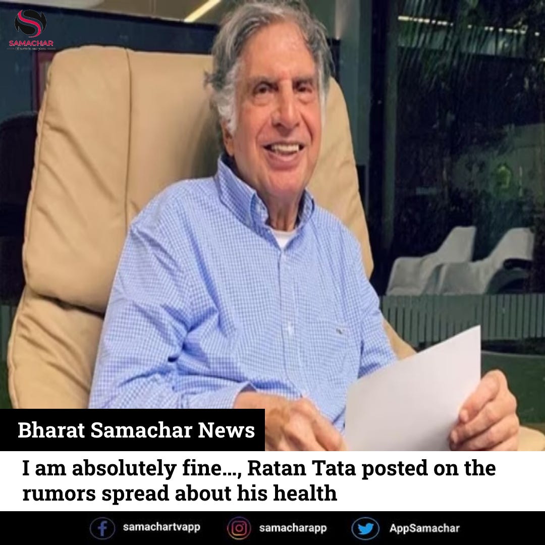 I am absolutely fine…, Ratan Tata posted on the rumors spread about his ...
