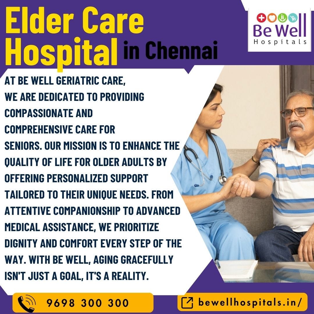 Elder Care Hospital in Chennai - Be Well Hospitals - Medium
