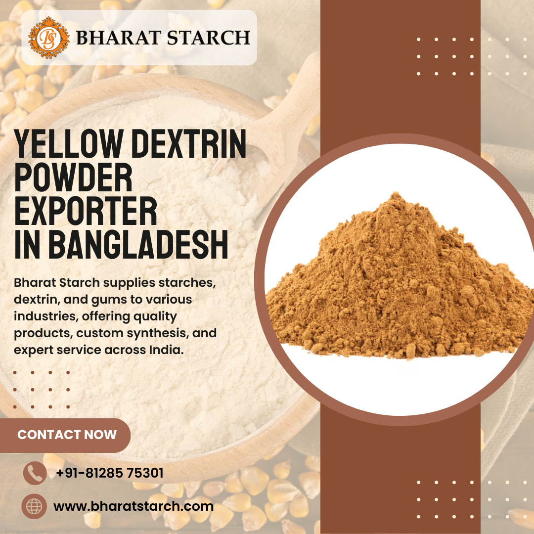 Yellow Dextrin Powder Exporter in Bangladesh | by Bharat Starch - Gum ...